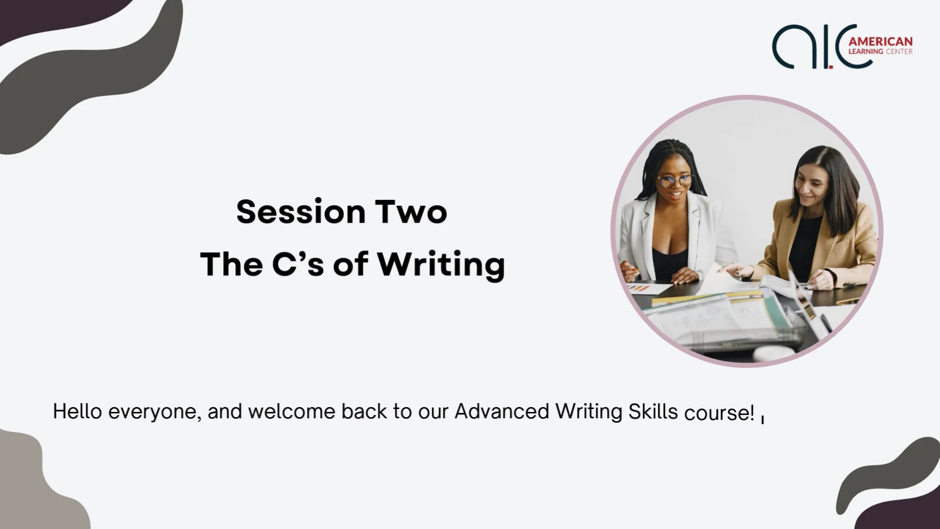 Session two. The C’s of Writing
