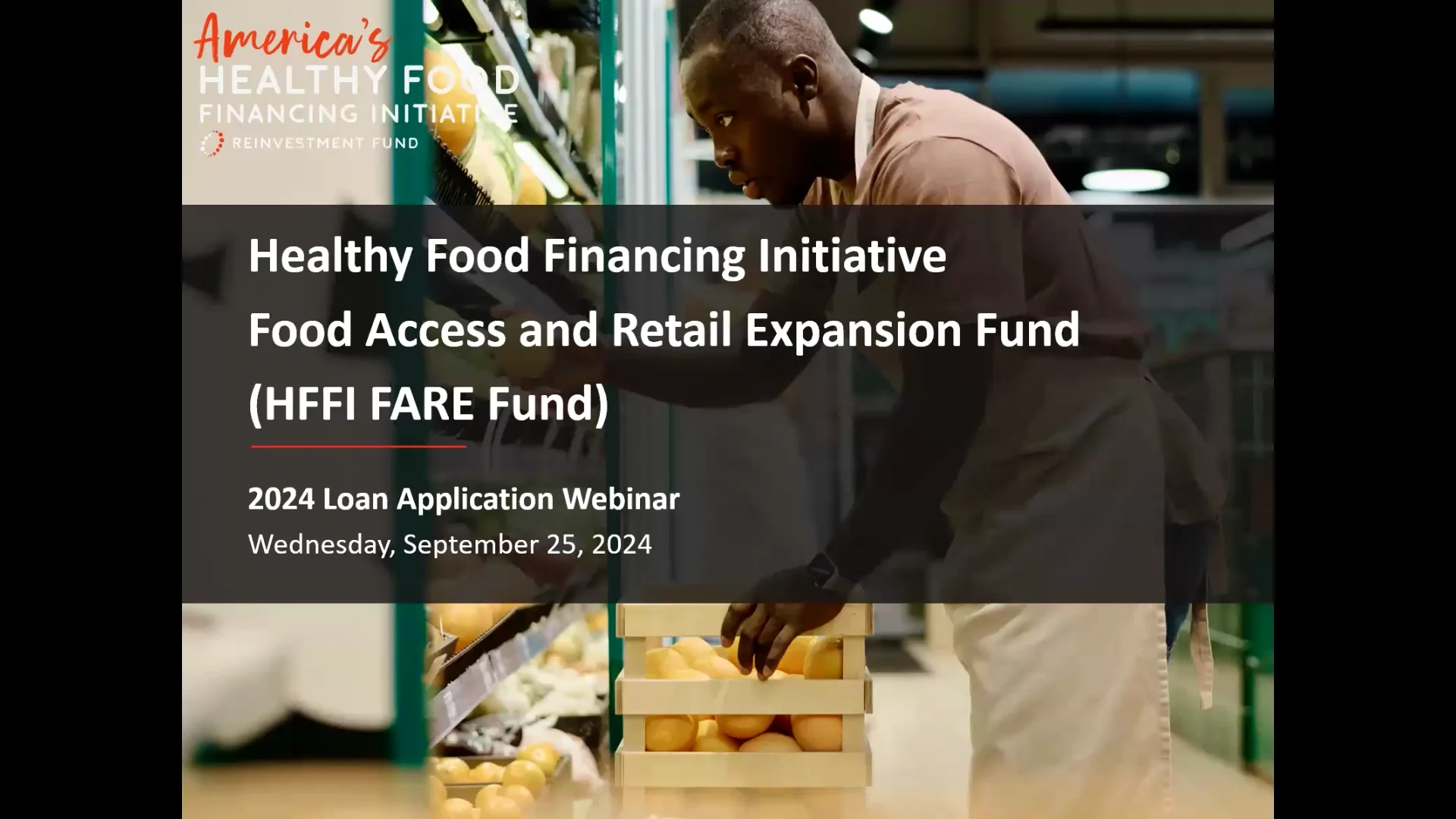 HFFI 2024 FARE Fund Loan Application Webinar 09/25/2024