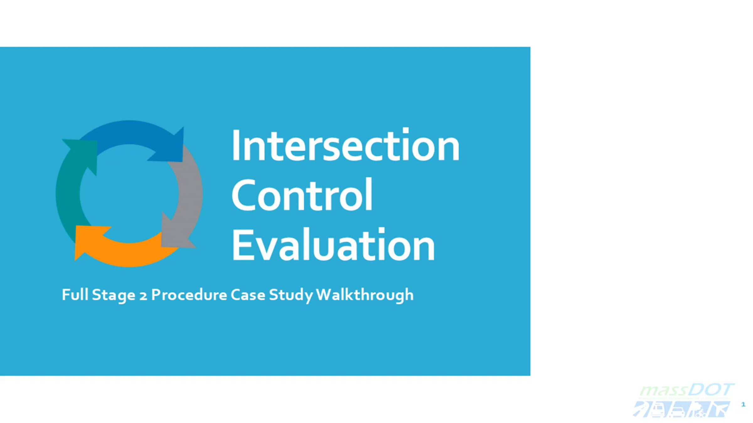 Module 4: Full Stage 2 Procedure Case Study of MassDOT Intersection Control Evaluation (ICE)