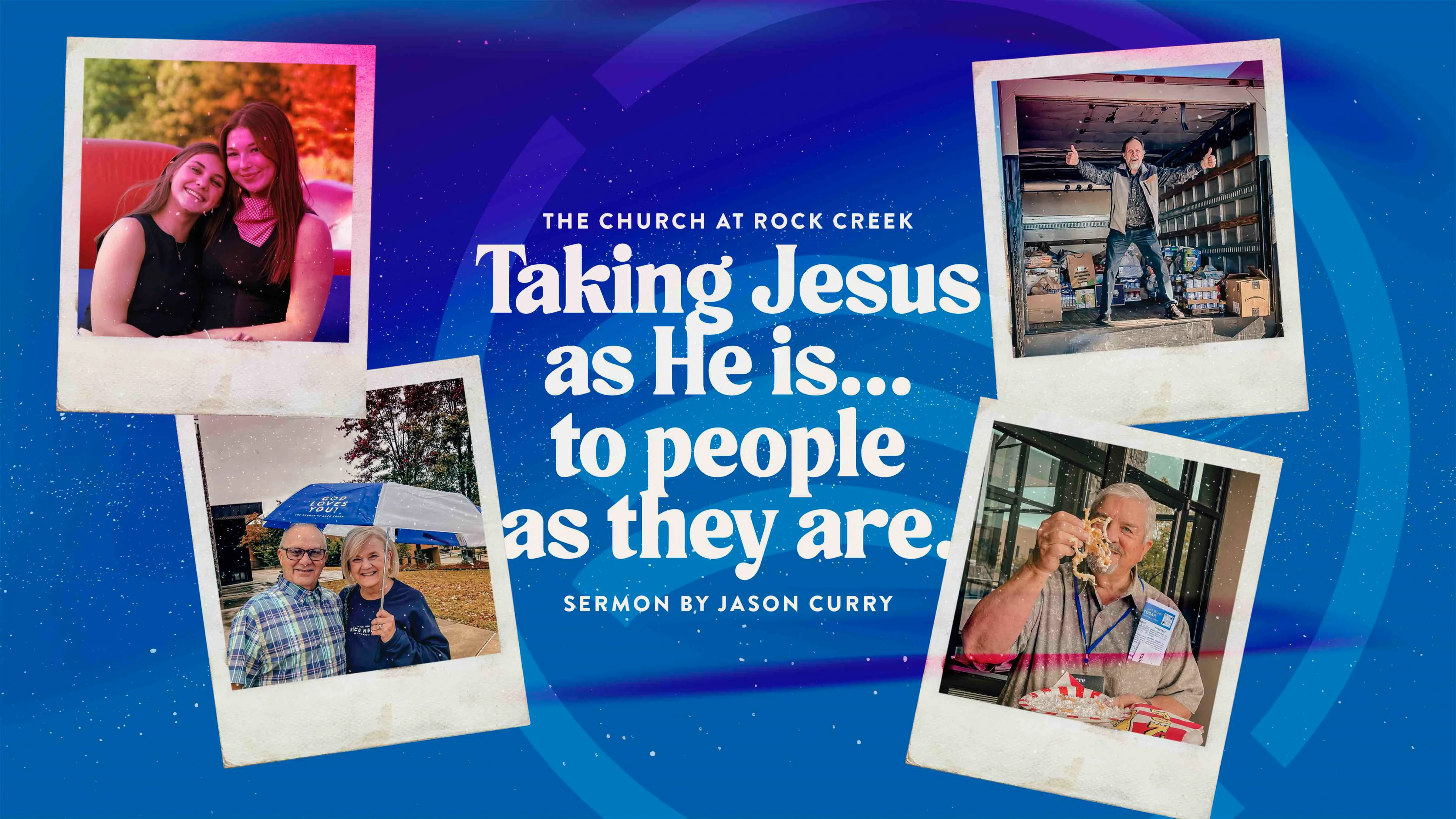 Taking Jesus as He is People as They are! | Jason Curry (Rock Creek Live)