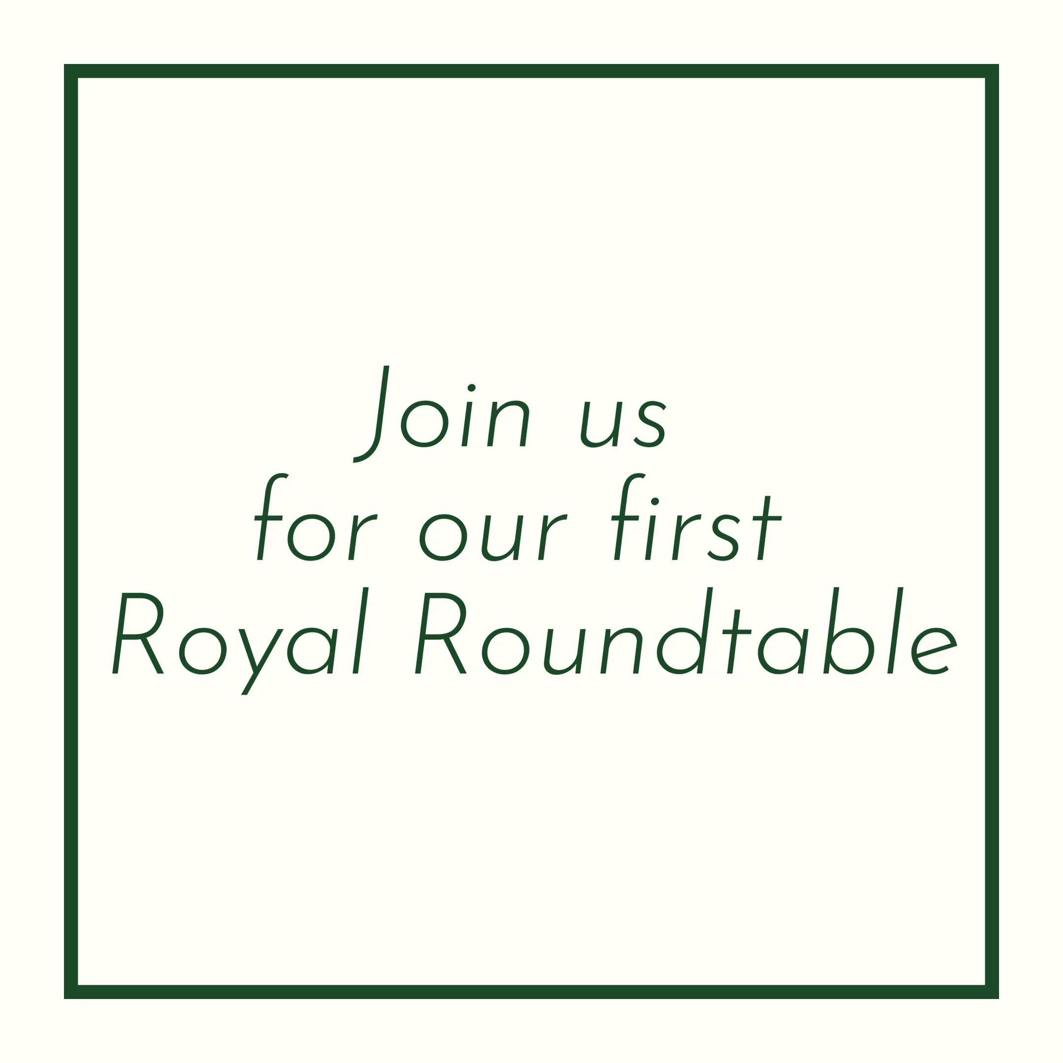 Introducing "Royal Roundtable"!