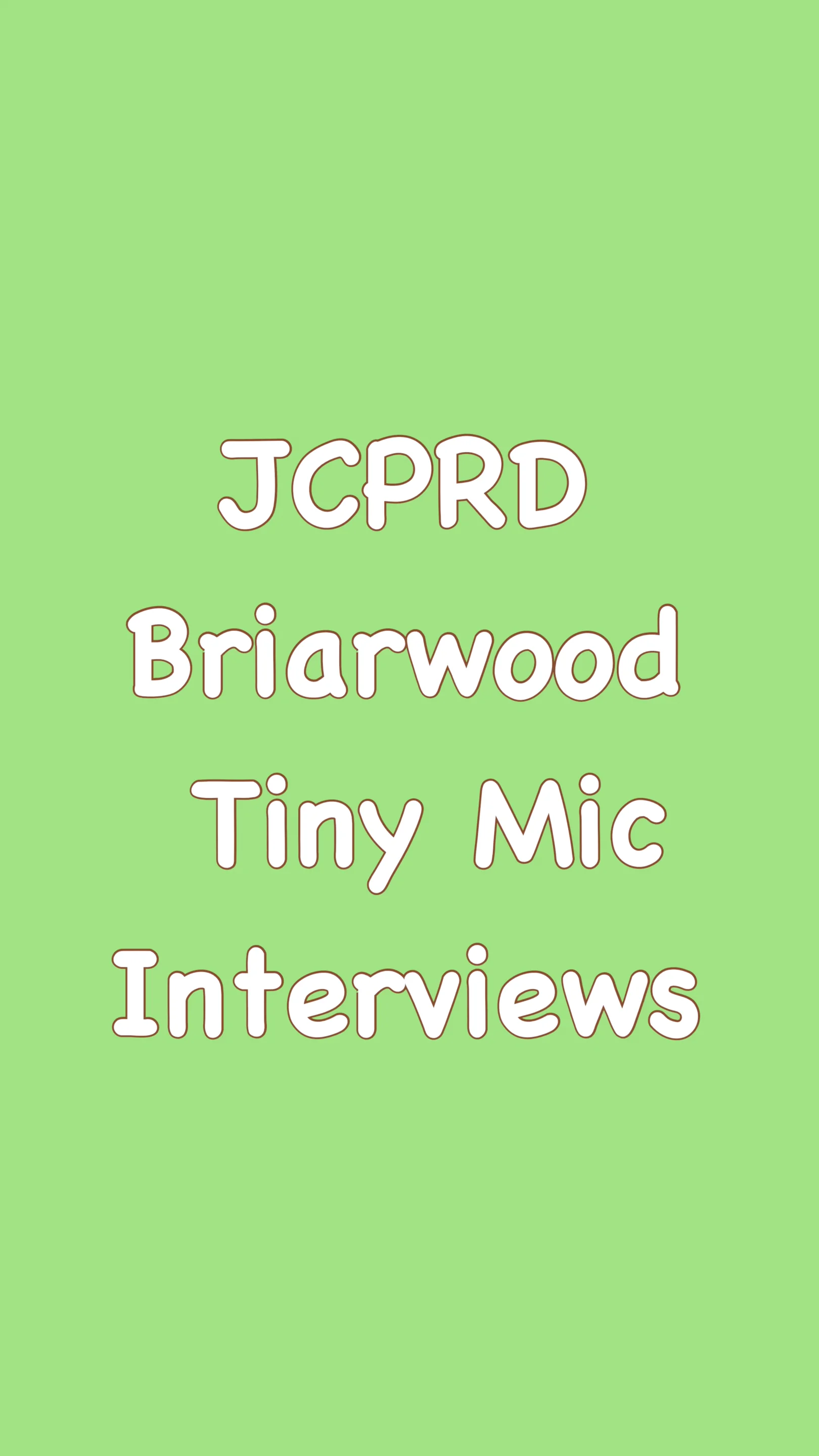 JCPRDBriarwood Tiny Mic Interview