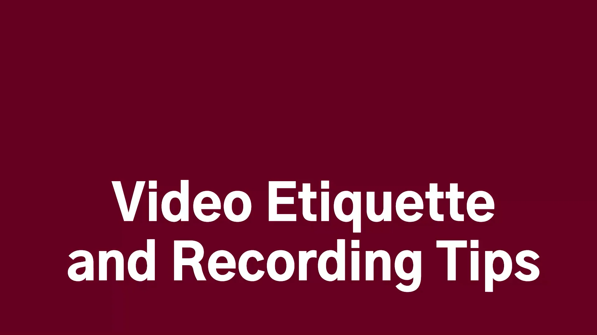 Video Etiquette & Recording