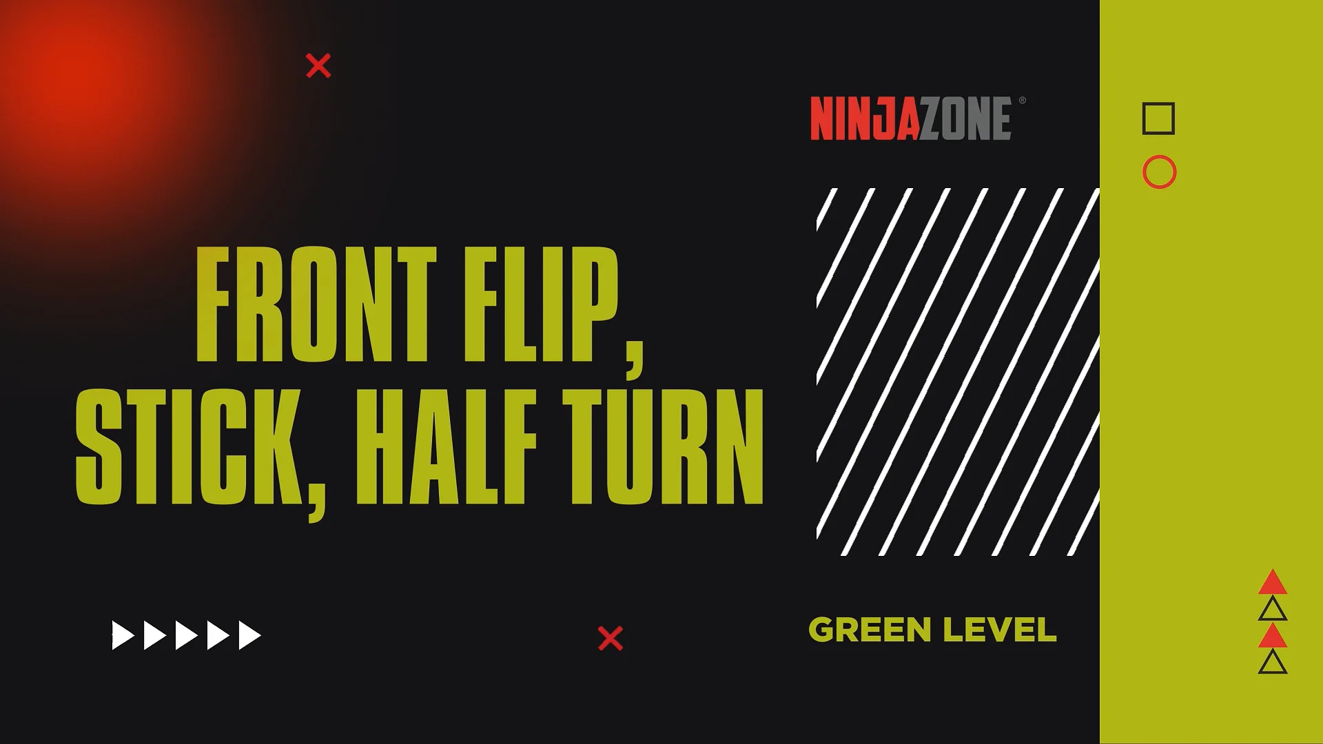 Front Flip, Stick, Half Turn