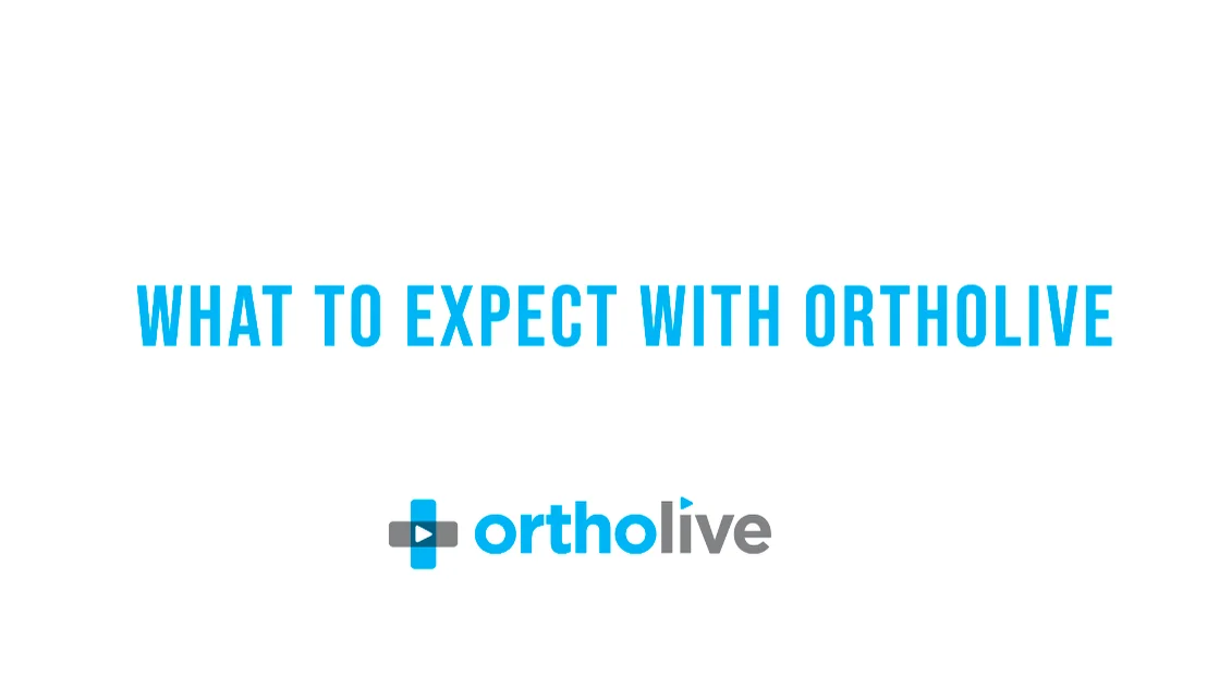 What to Expect with OrthoLive