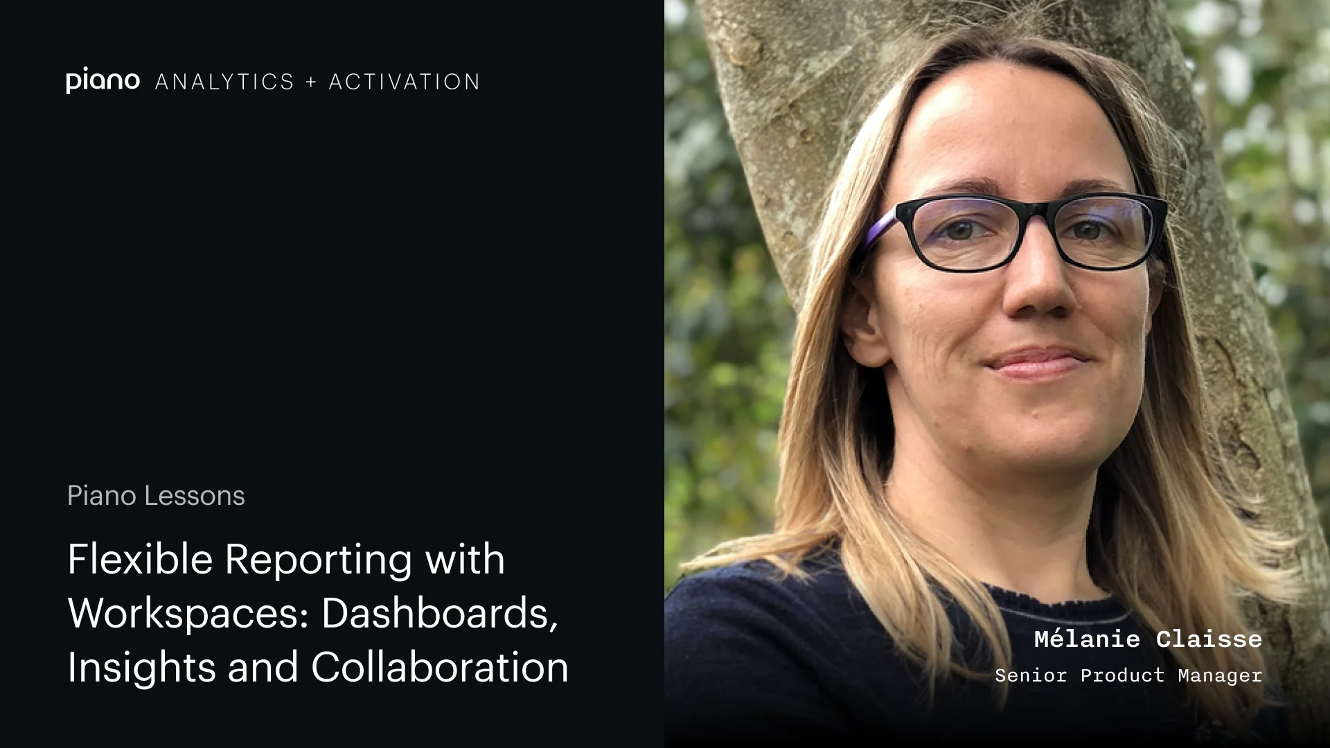 Piano Lessons: How to Unlock Data Access with Workspaces: Flexible Dashboards, Insights and ...