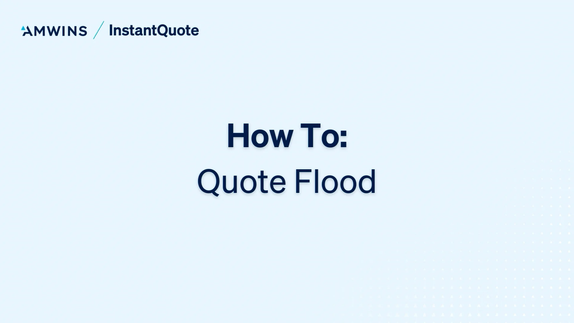 Amwins IQ How-To: Quote Residential Flood