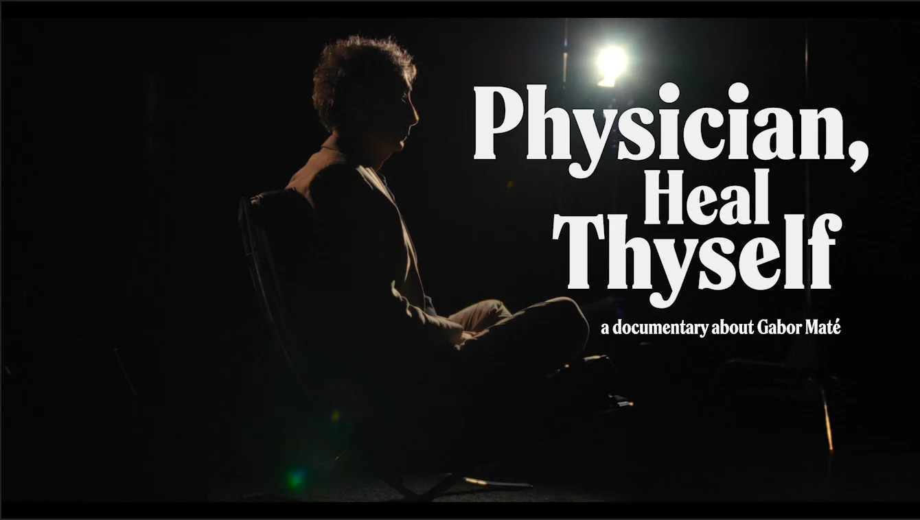 Physician, Heal Thyself a documentary about Gabor Maté (Trailer)