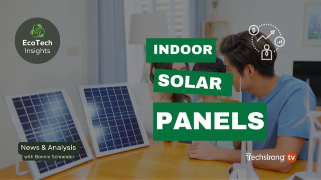 Indoor Solar Panels | EcoTech Insights - Techstrong TV