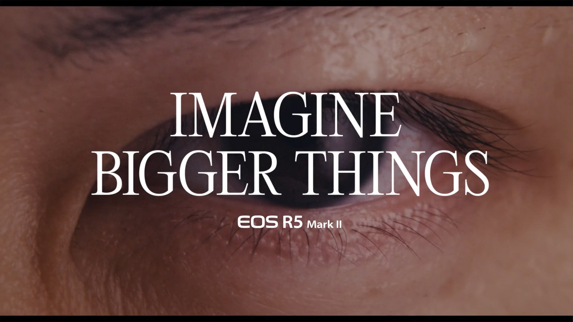 Canon EOS R5 Mark II - 'Imagine Bigger Things' | Videos & Movies on Vimeo