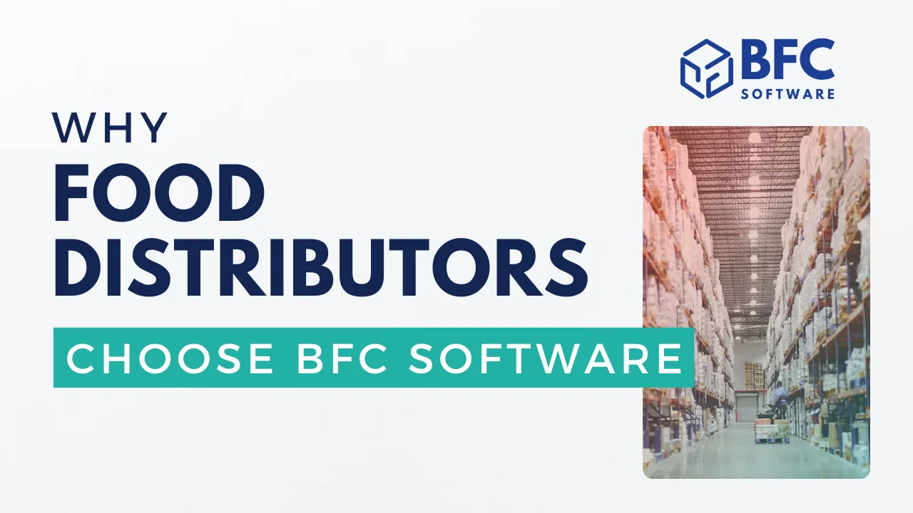 Why Food Distributors Choose BFC Software