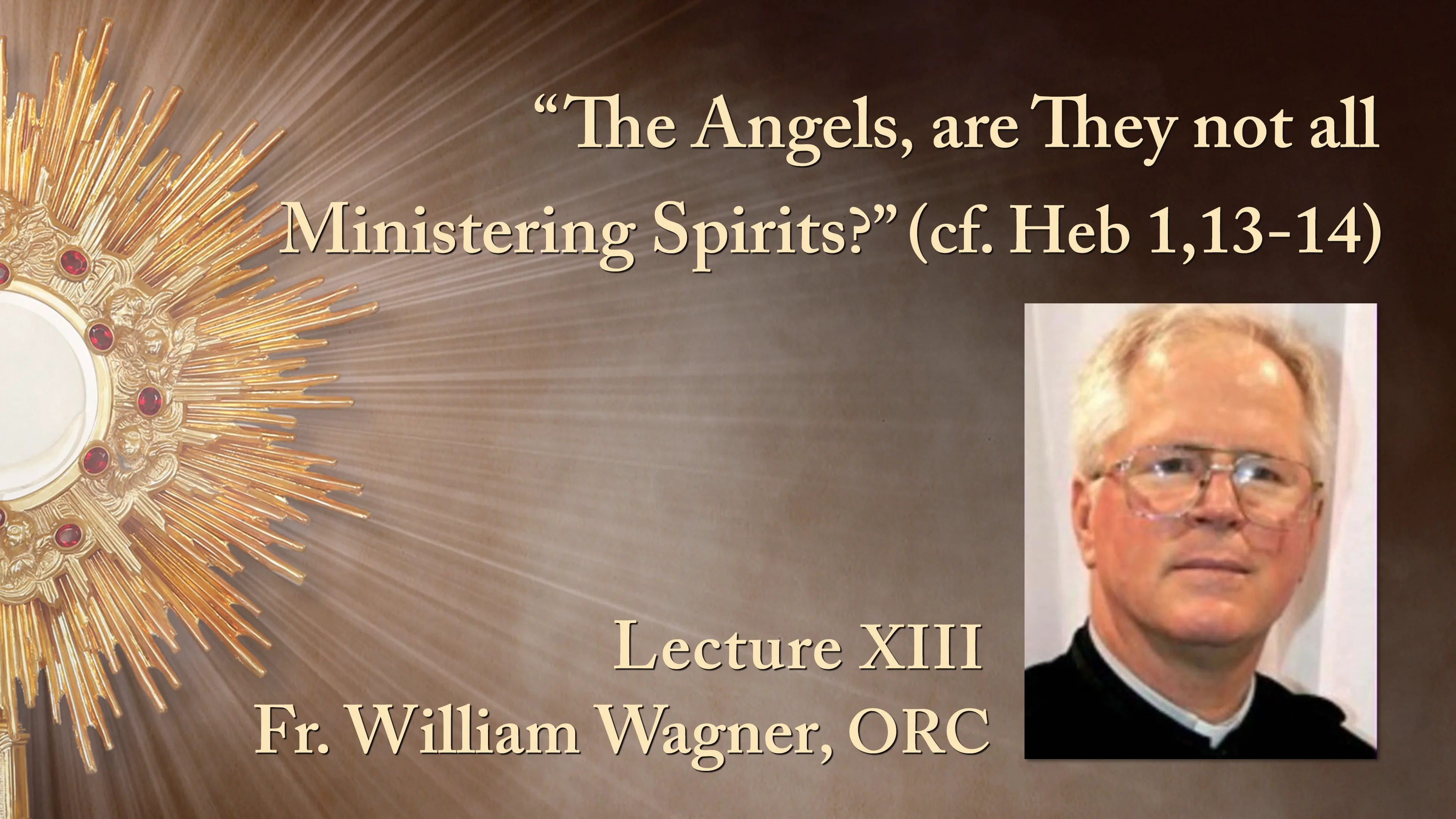 “The Angels, are They not all Ministering Spirits?” (cf. Heb 1,13-14)