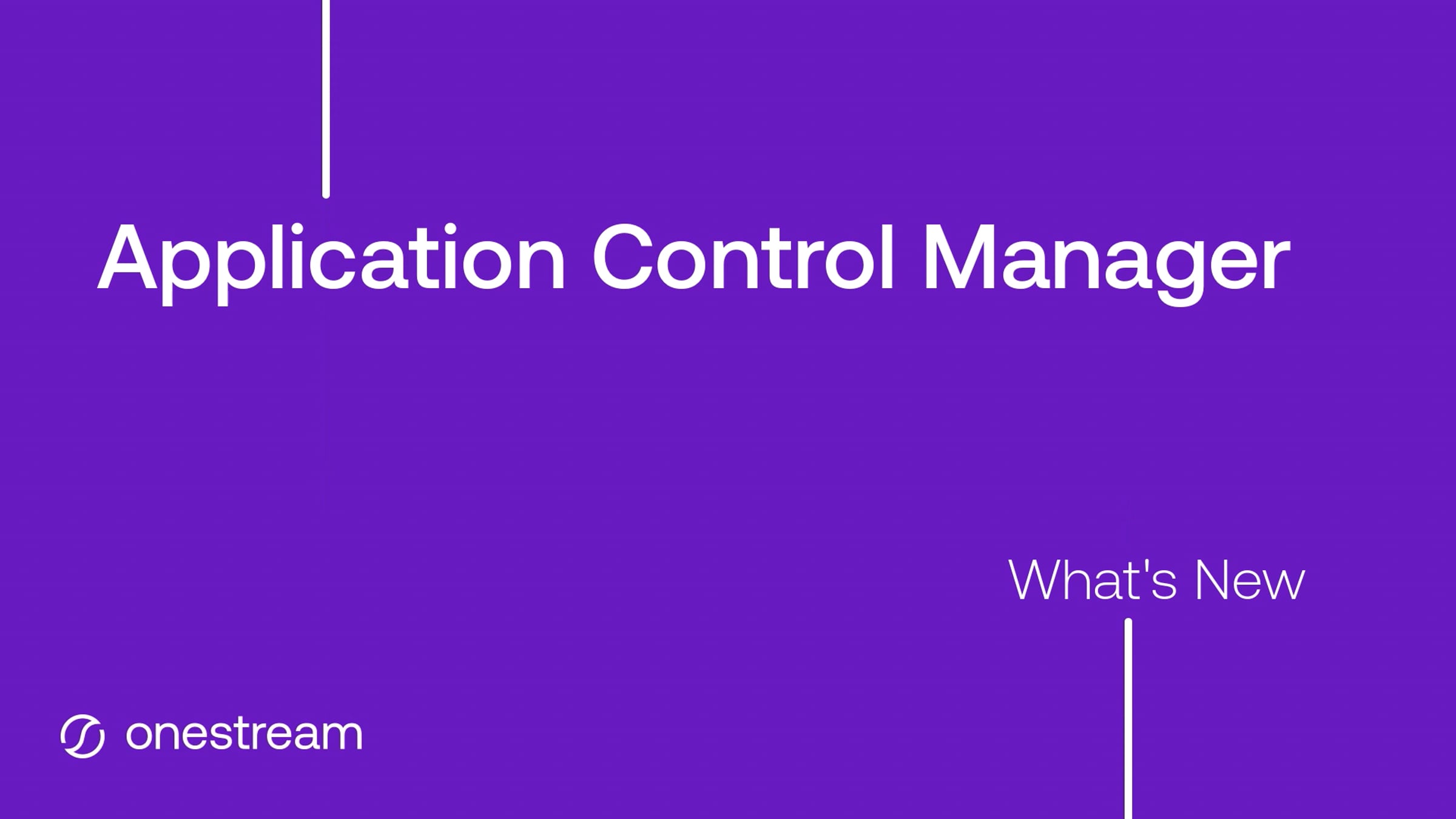What's New in Application Control Manager PV820 SV100