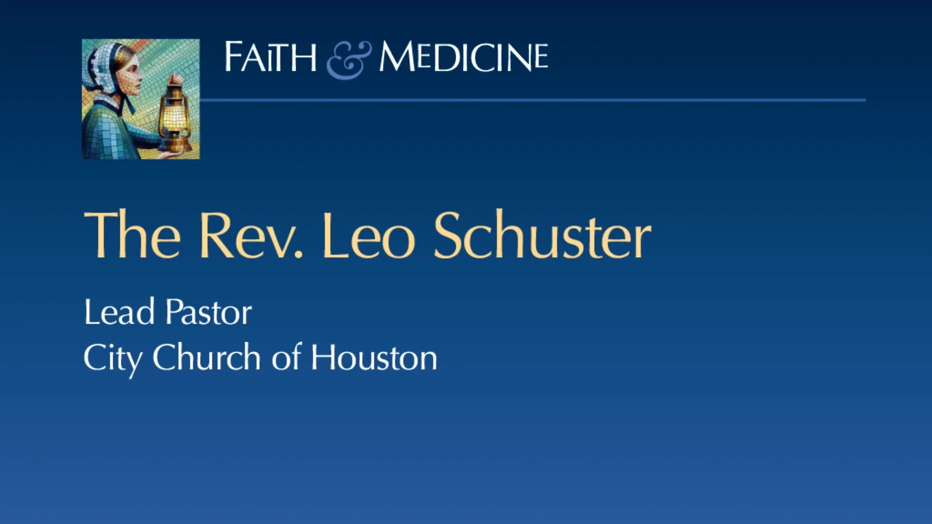 Houston Methodist Foundation: Faith & Medicine (Rev. Leo Schuster)