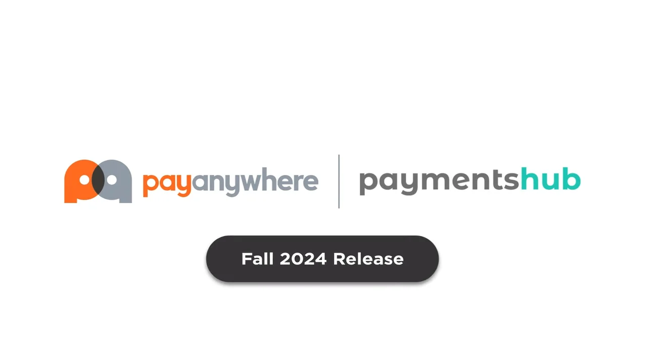 Fall 2024 Release - Payanywhere & Payments Hub