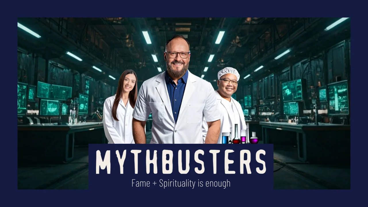Sunday 20th October 2024 | MythBusters - Fame + Spirituality is enough