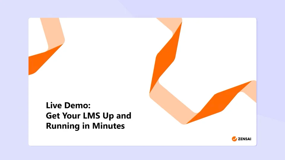 Zensai Webinar Get your LMS Up and Running in Minutes