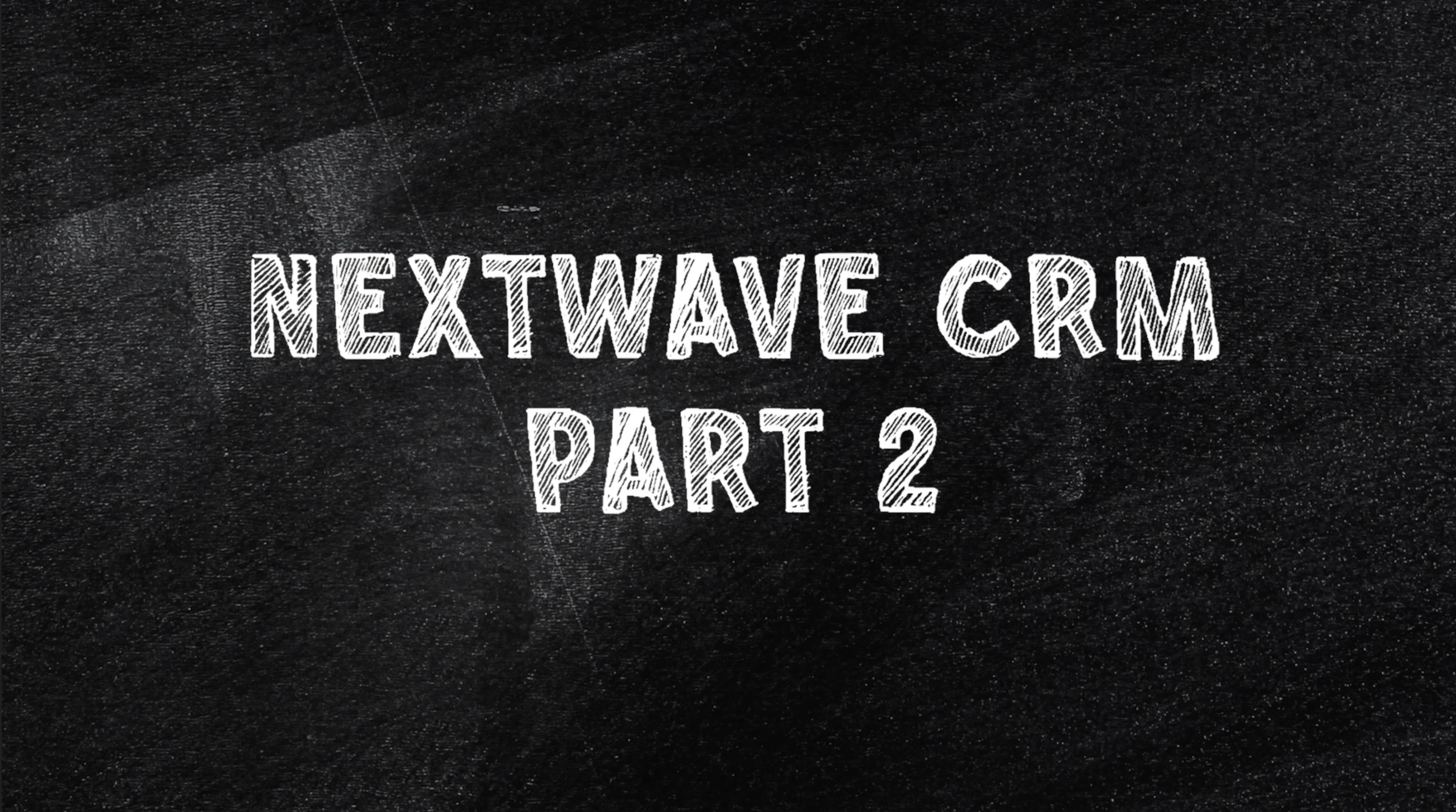 NextWave CRM – Part 2