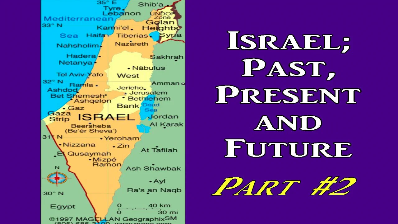 10-27-24 Israel; Past, Present and Future Part #2