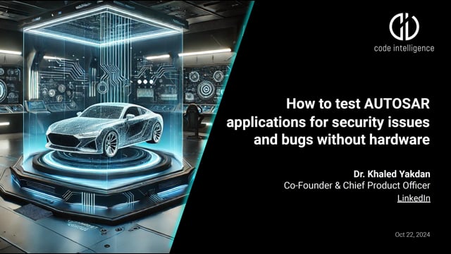 How to test AUTOSAR applications for security issues and bugs without ...