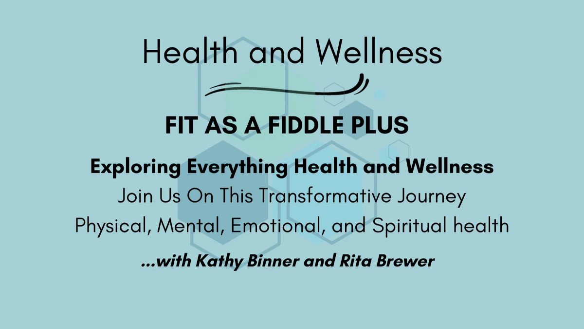 October 21, 2024 | Health and Wellness | Fit as a Fiddle Plus ...