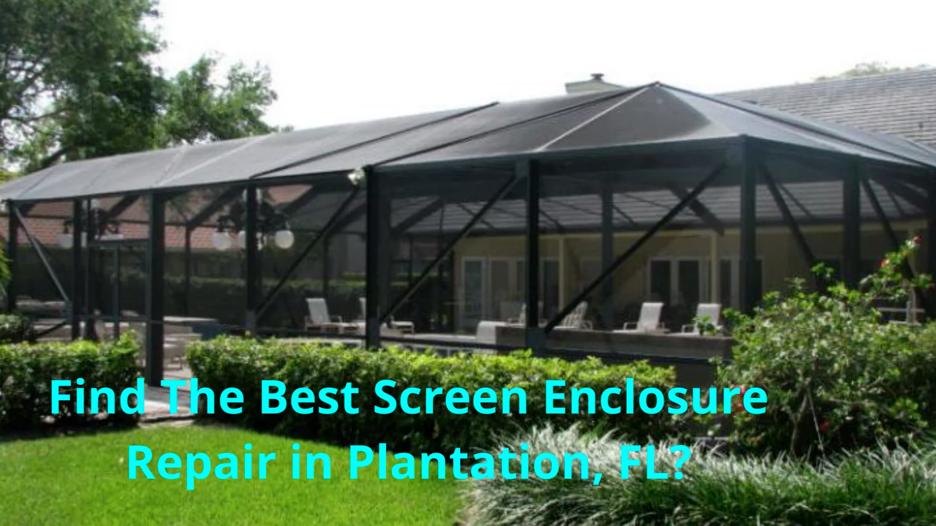 Broward Screen and Window INC. | Reliable Screen Enclosure Repair in Plantation, FL