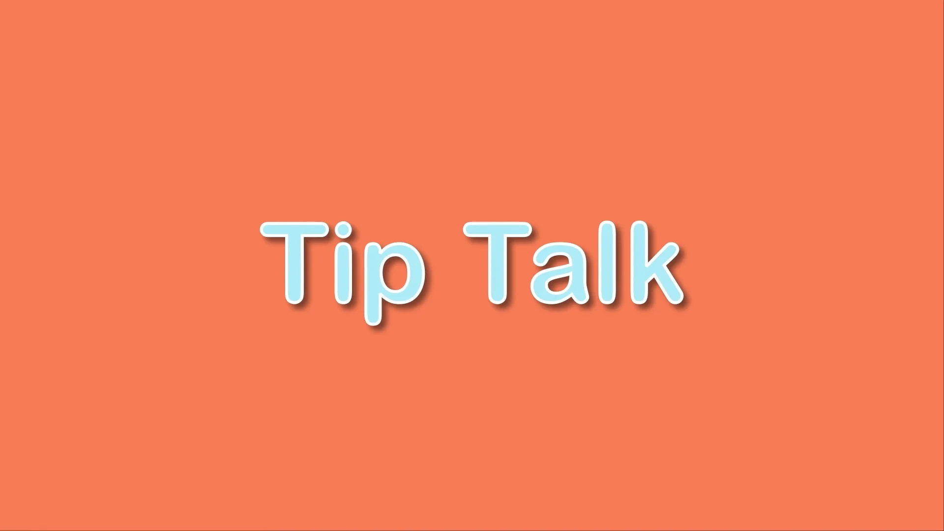 Tip Talk