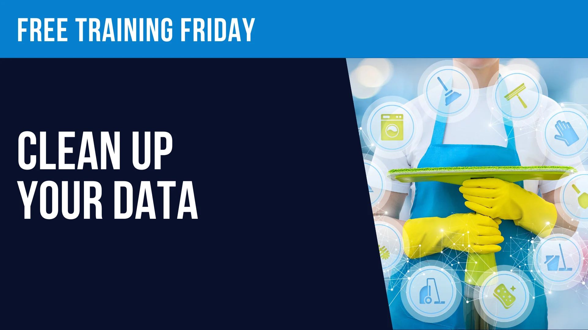 Free Training Friday: Clean up your Data!