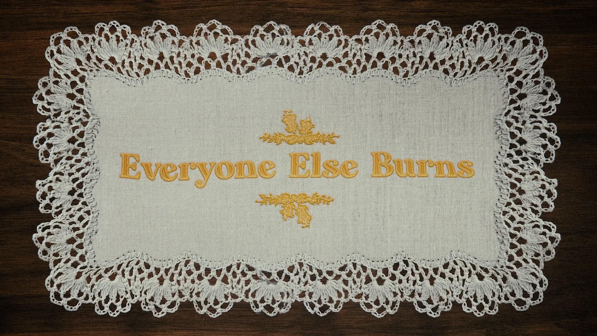 Everyone Else Burns