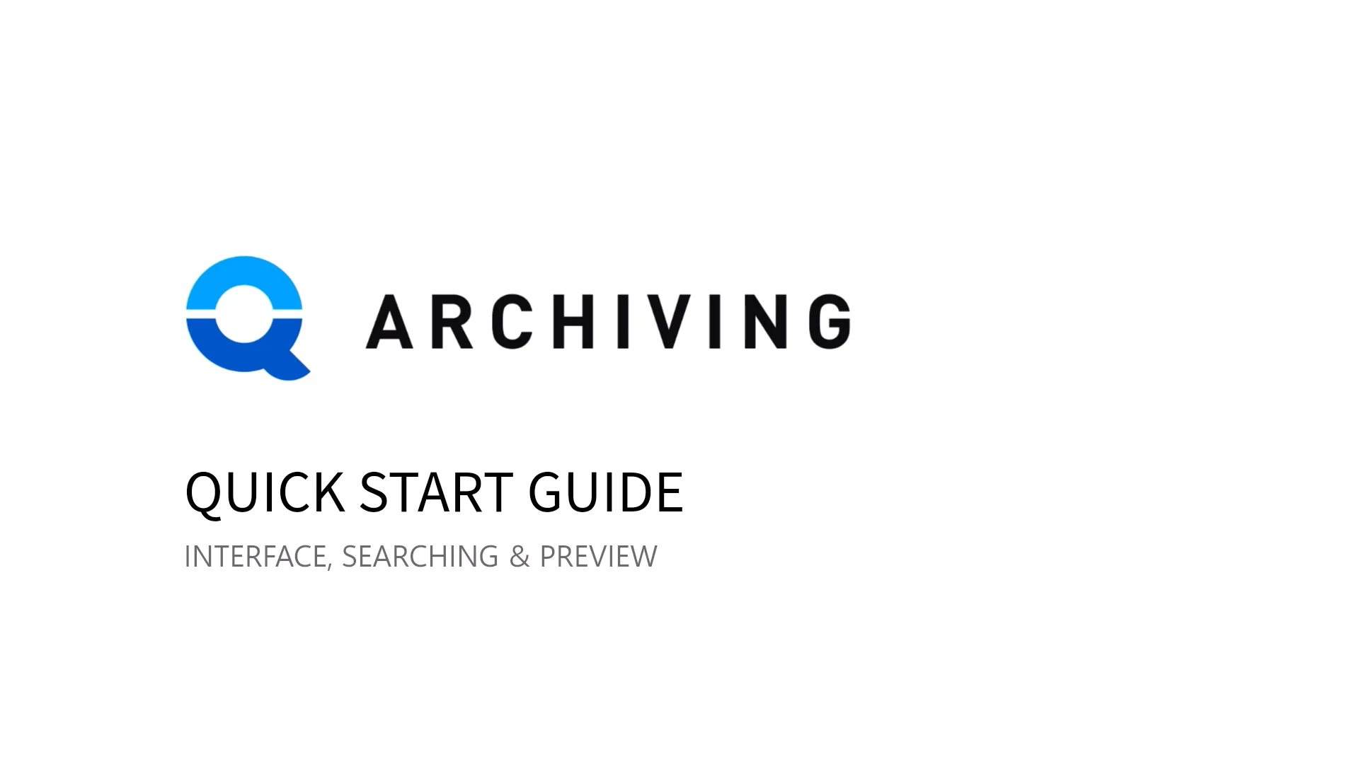 Archiving – Quick Start Guide (Interface, Search and Preview)