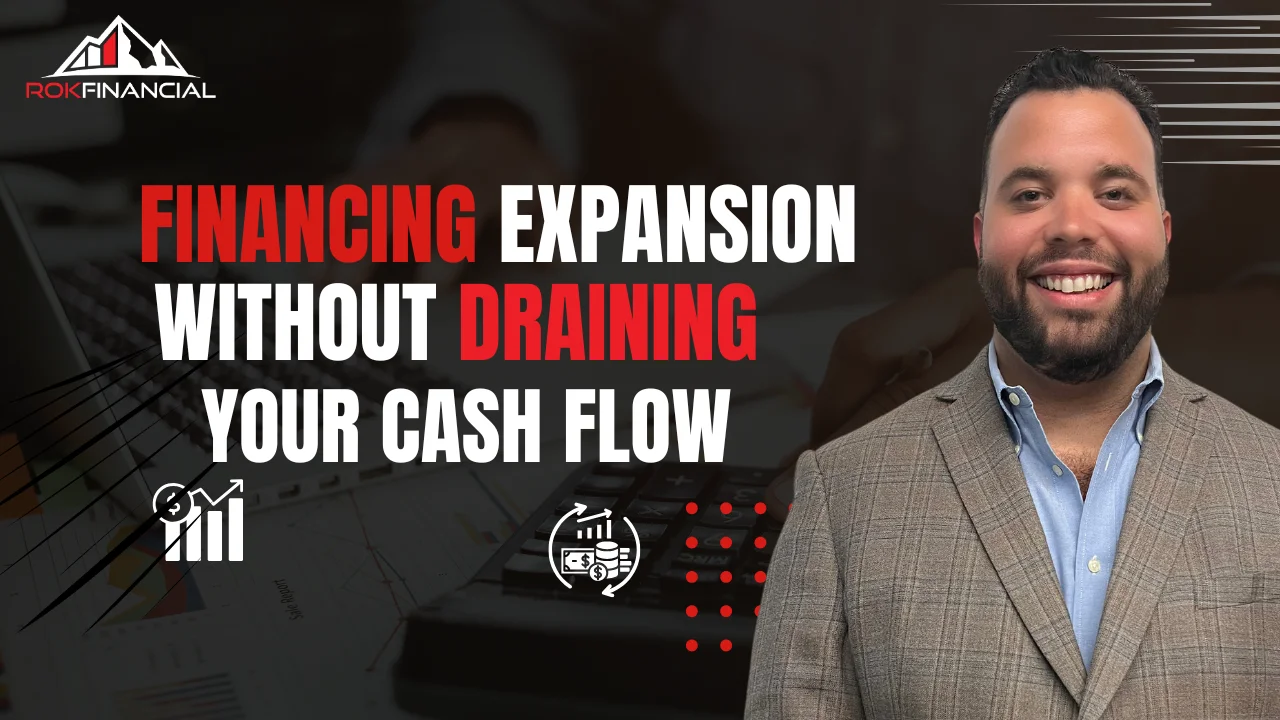 Financing Expansion Without Draining Your Cash Flow