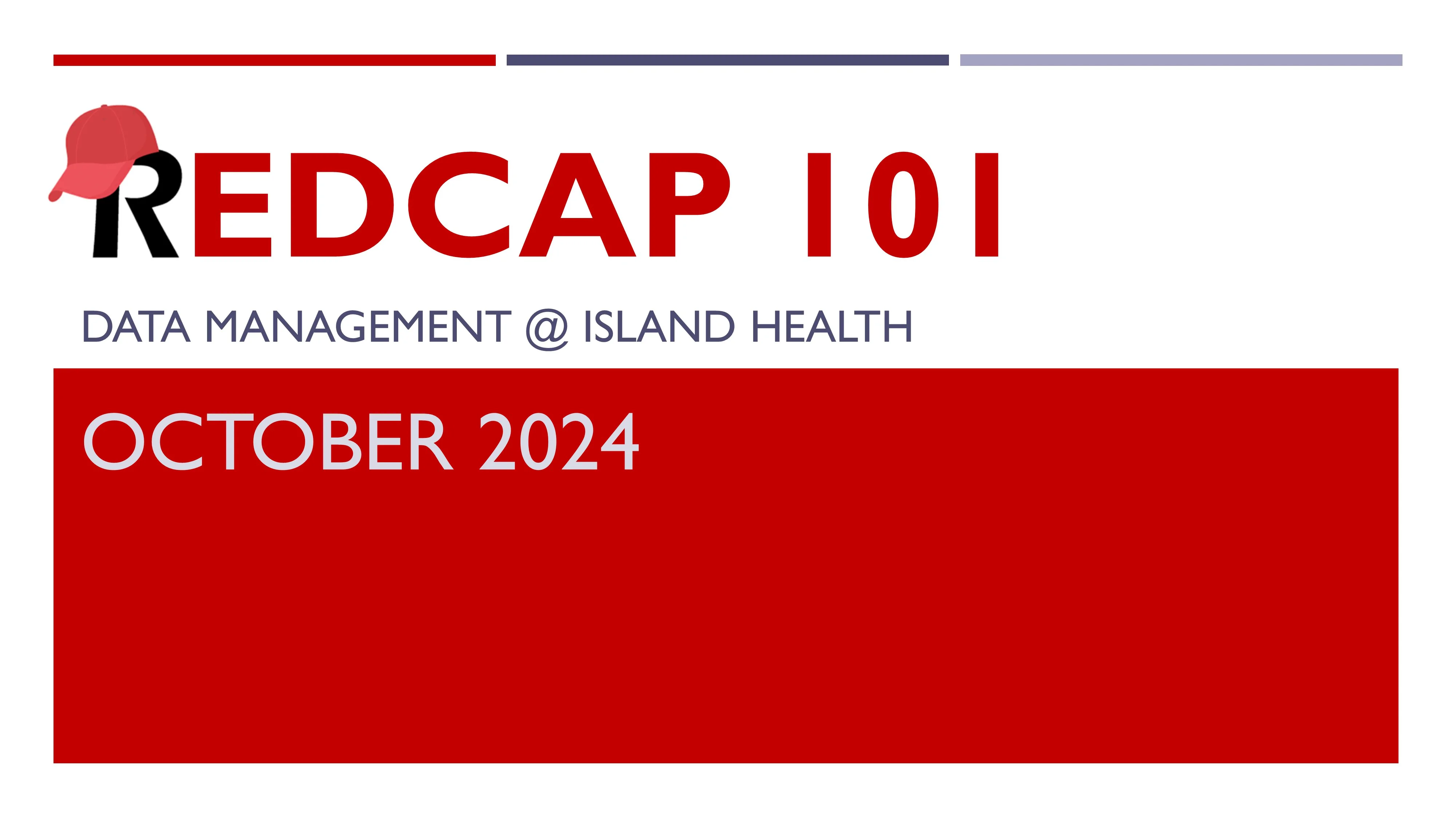 REDCap 101: Data management @ Island Health