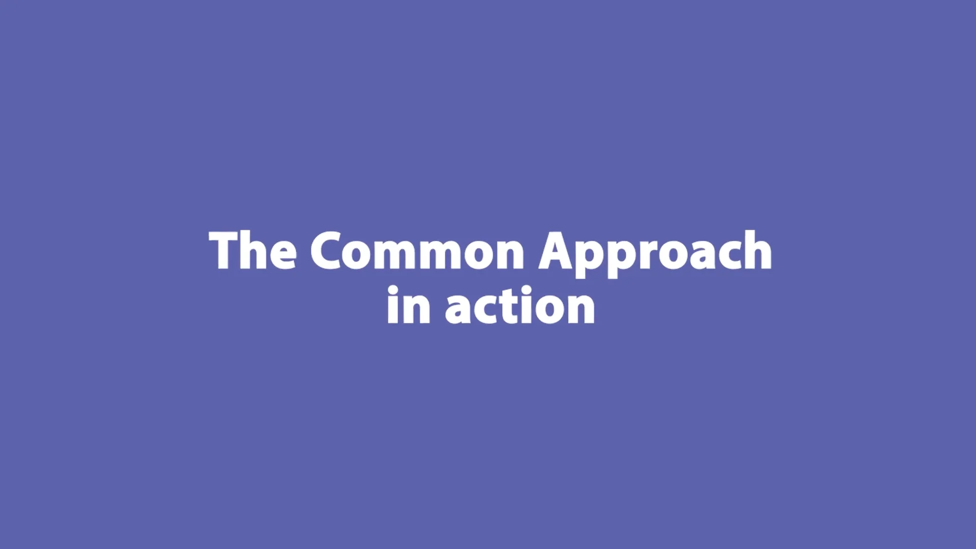 7.3 The common approach in action