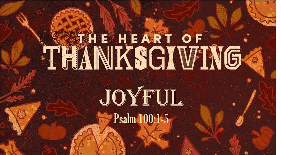 The Heart of Thanksgiving Series: Joyful