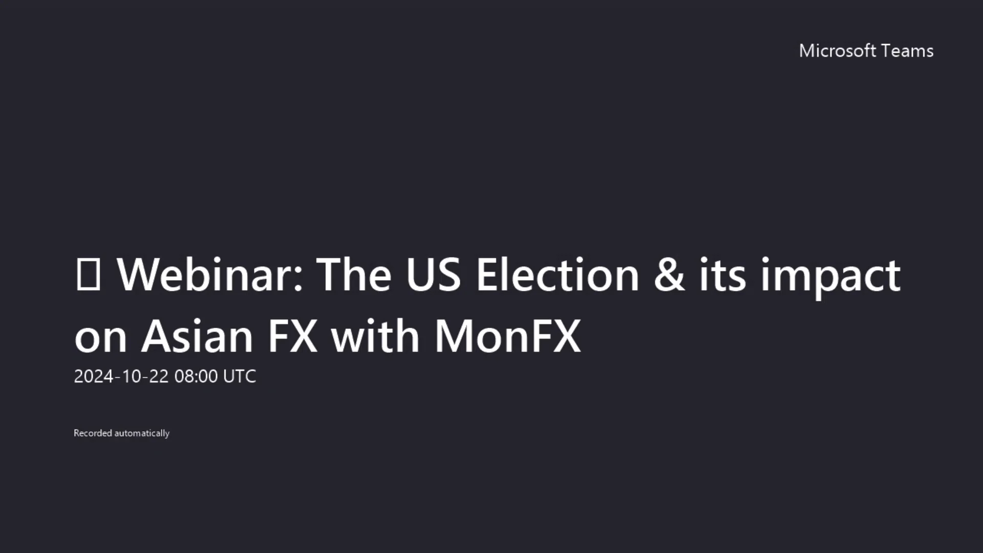 Webinar The US Election & its impact on Asian FX with MonFX