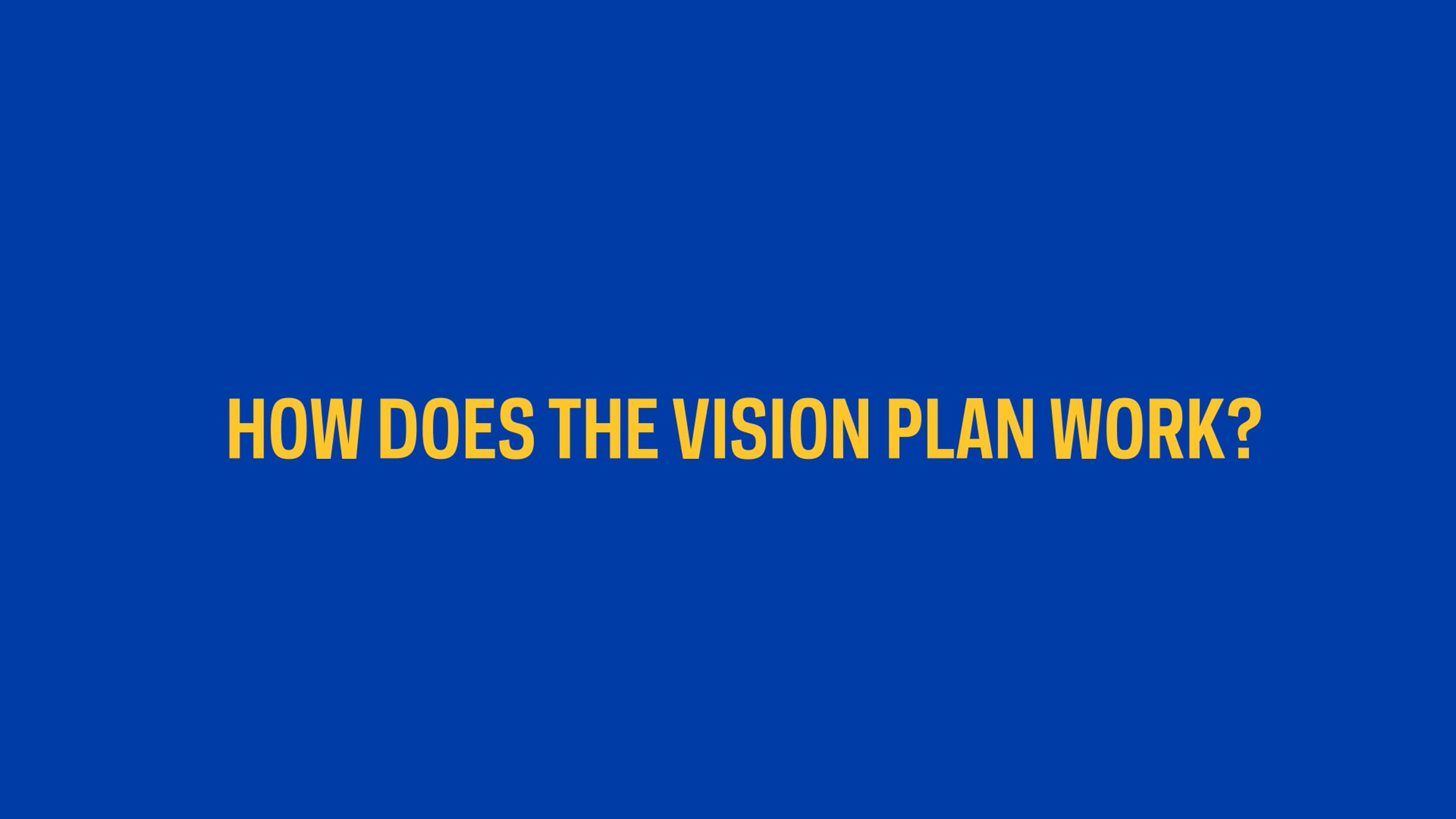 How Does The Vision Plan Work? Open Enrollment
