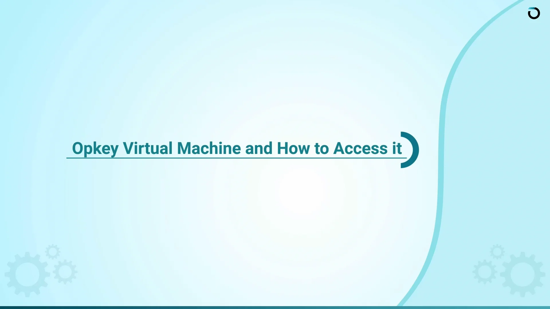 Screen 1_Opkey Virtual Machine and How to Access it._