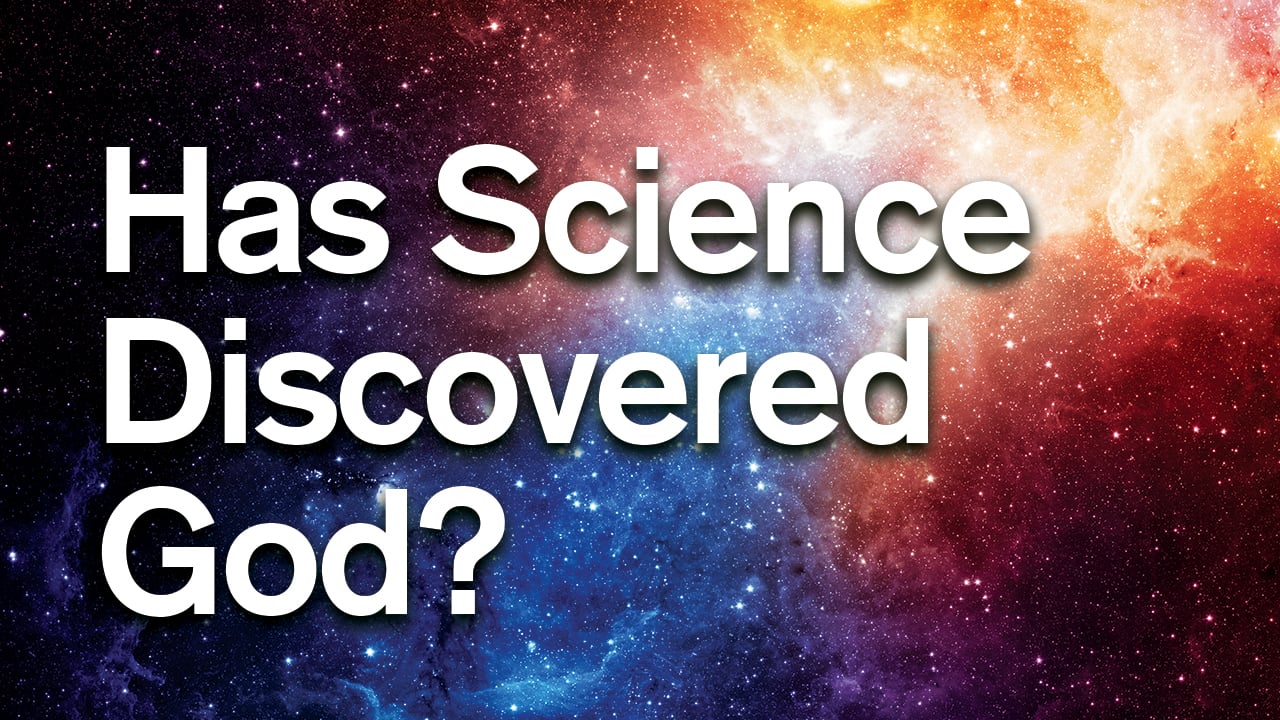 Has Science Discovered God?