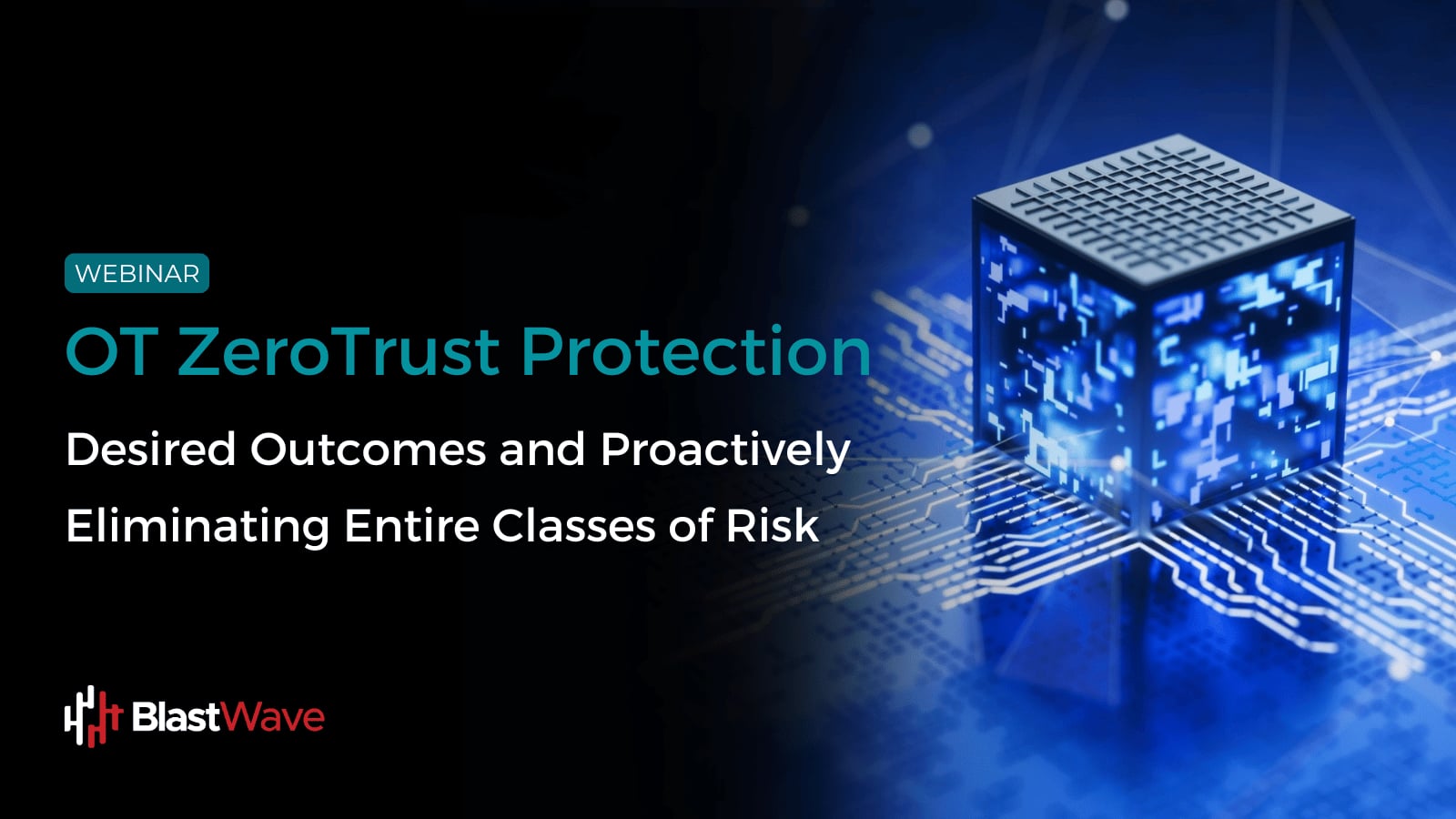 OT Zero Trust Protection: Desired Outcomes and Proactively Eliminating ...
