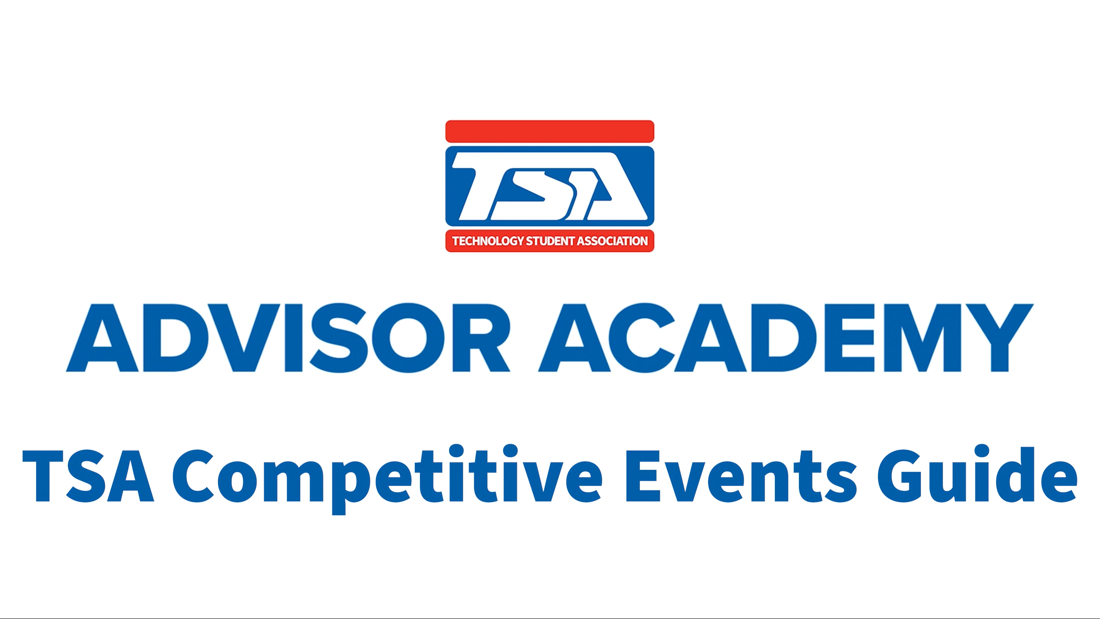 TSA Advisor Academy: Understanding the TSA Competitive Events Guide