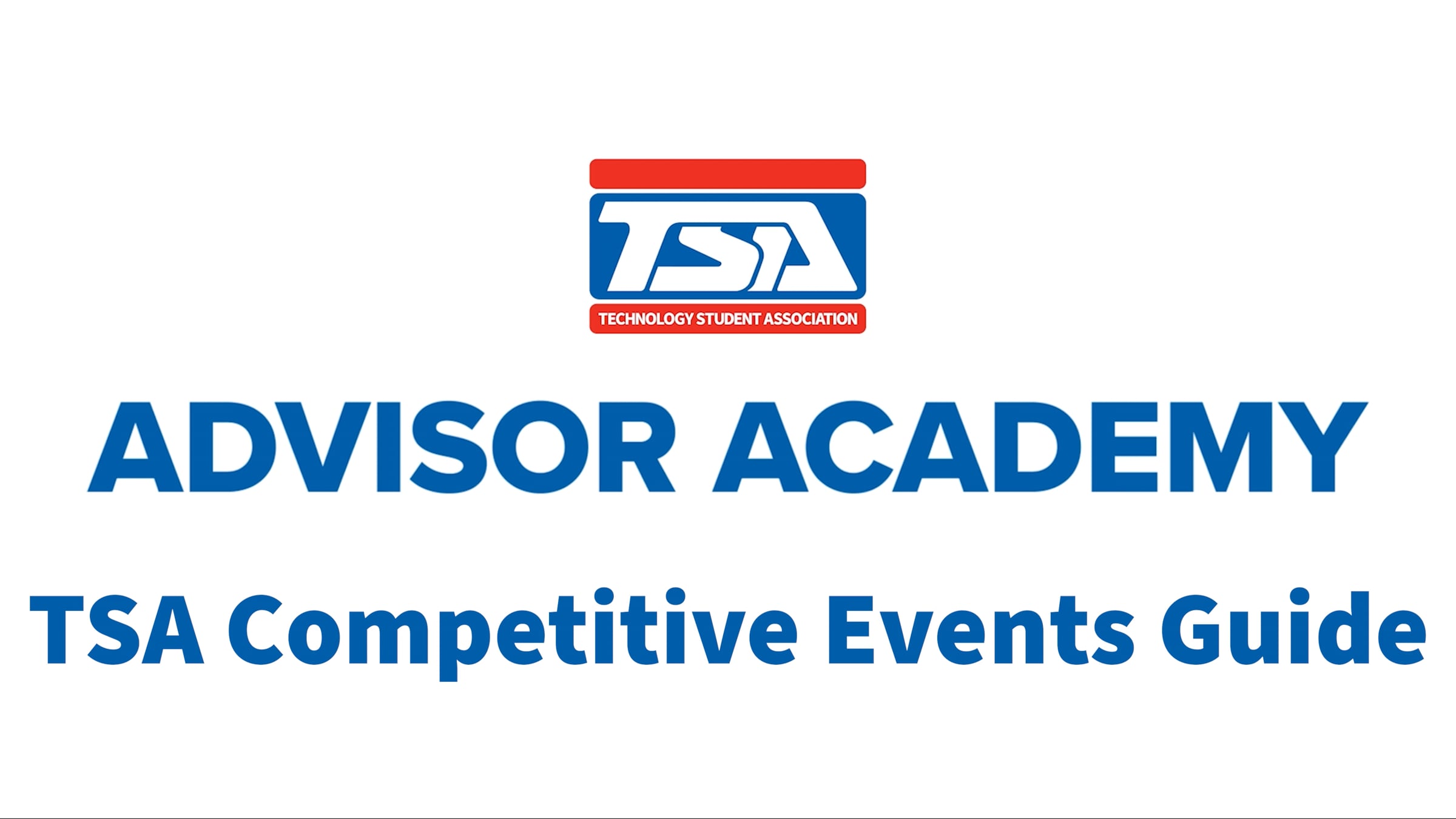 TSA Advisor Academy: Understanding the TSA Competitive Events Guide