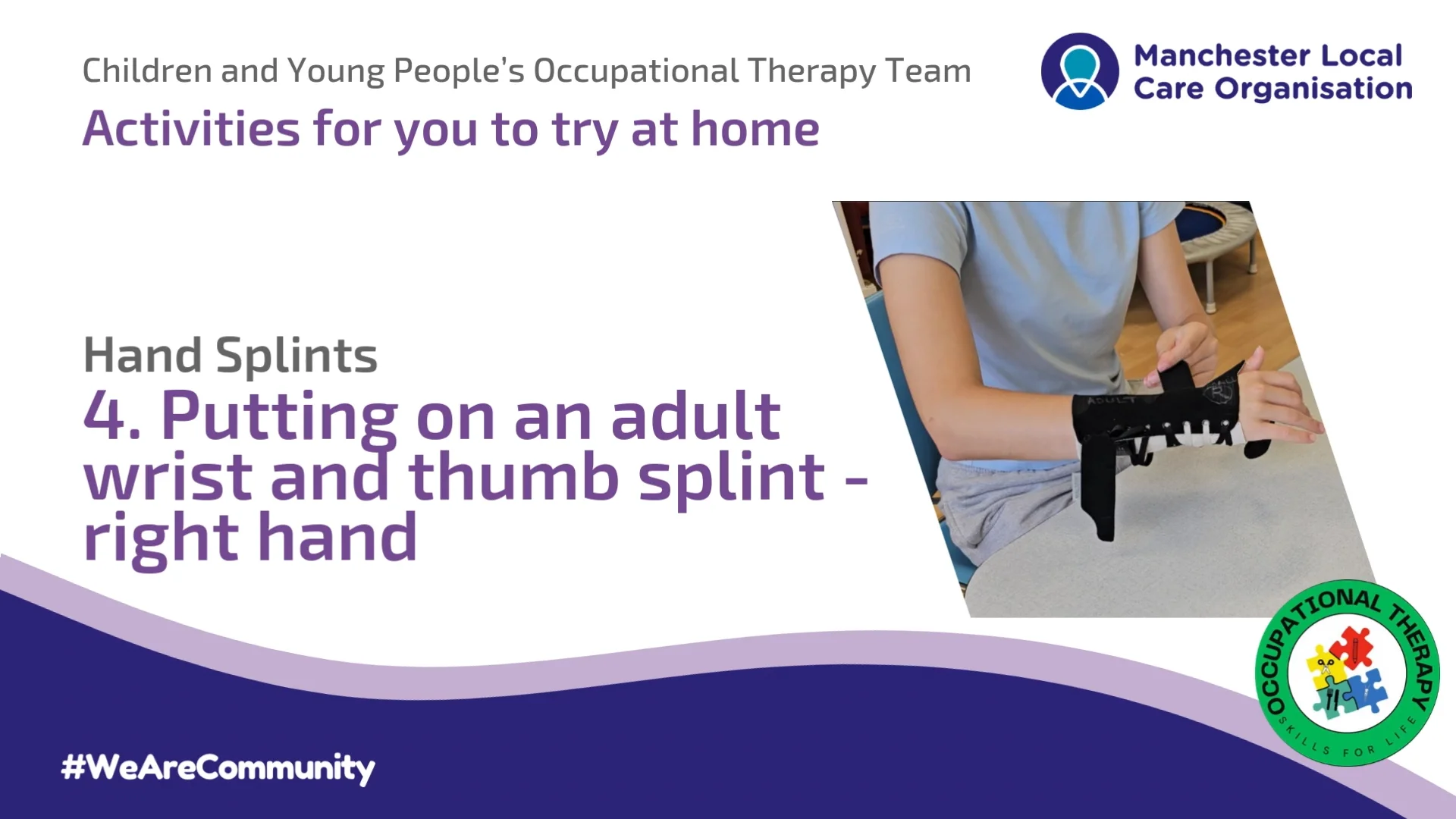 Hand Splints - 4. Putting on an adult wrist and thumb splint - MLCO ...