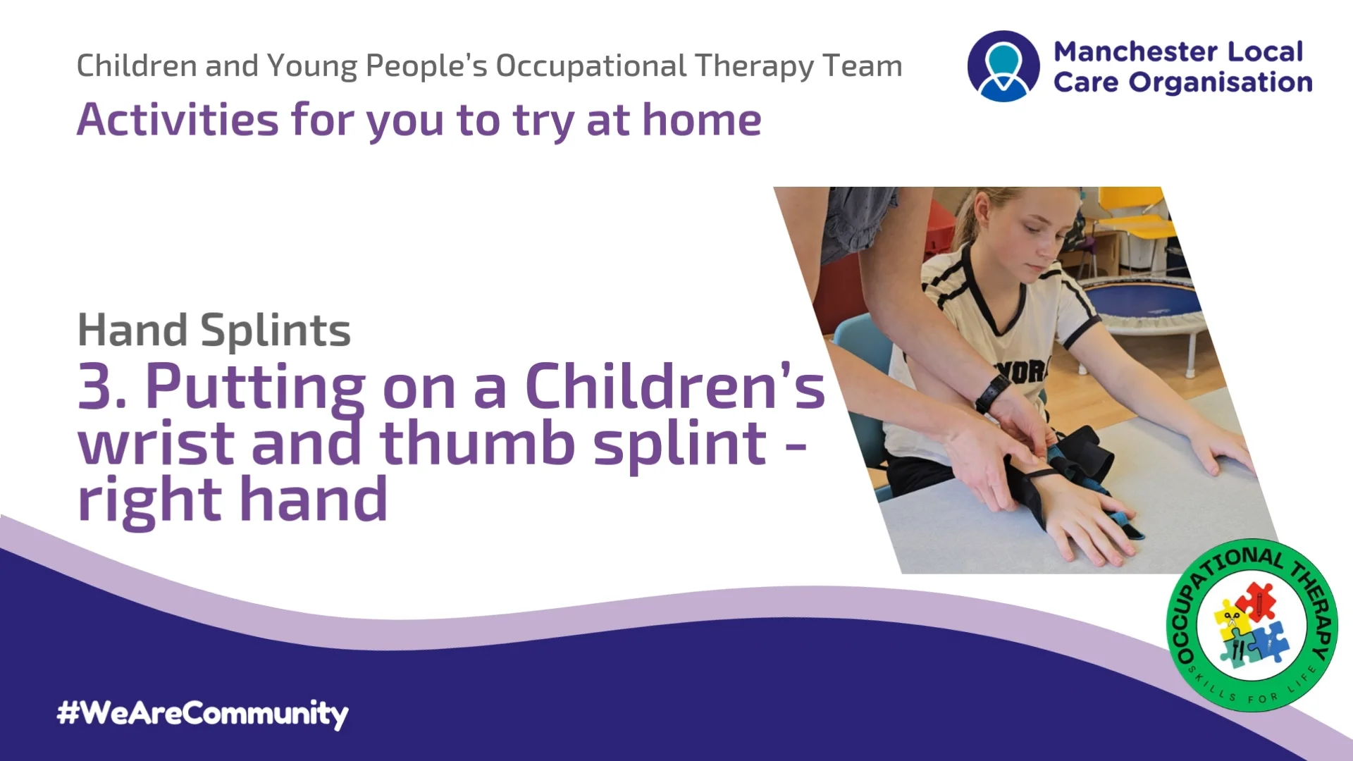 Hand Splints - 3. Putting on a children's wrist and thumb splint - MLCO ...