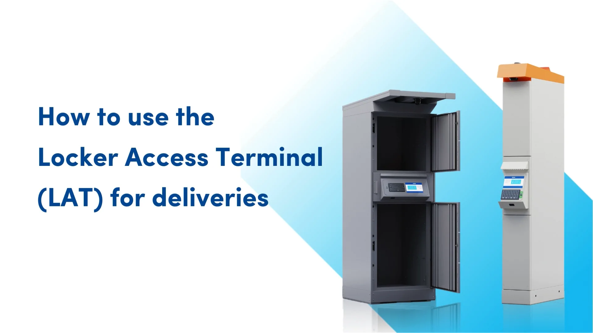 How to use the Locker Access Terminal (LAT) & LAT-S for deliveries