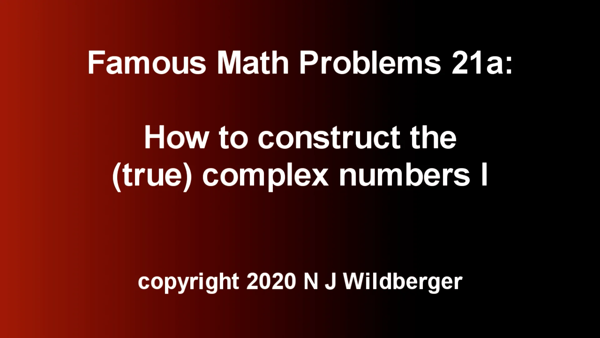 How to Construct the (true) Complex Numbers I | Famous Math Problems 21a | N J Wildberger