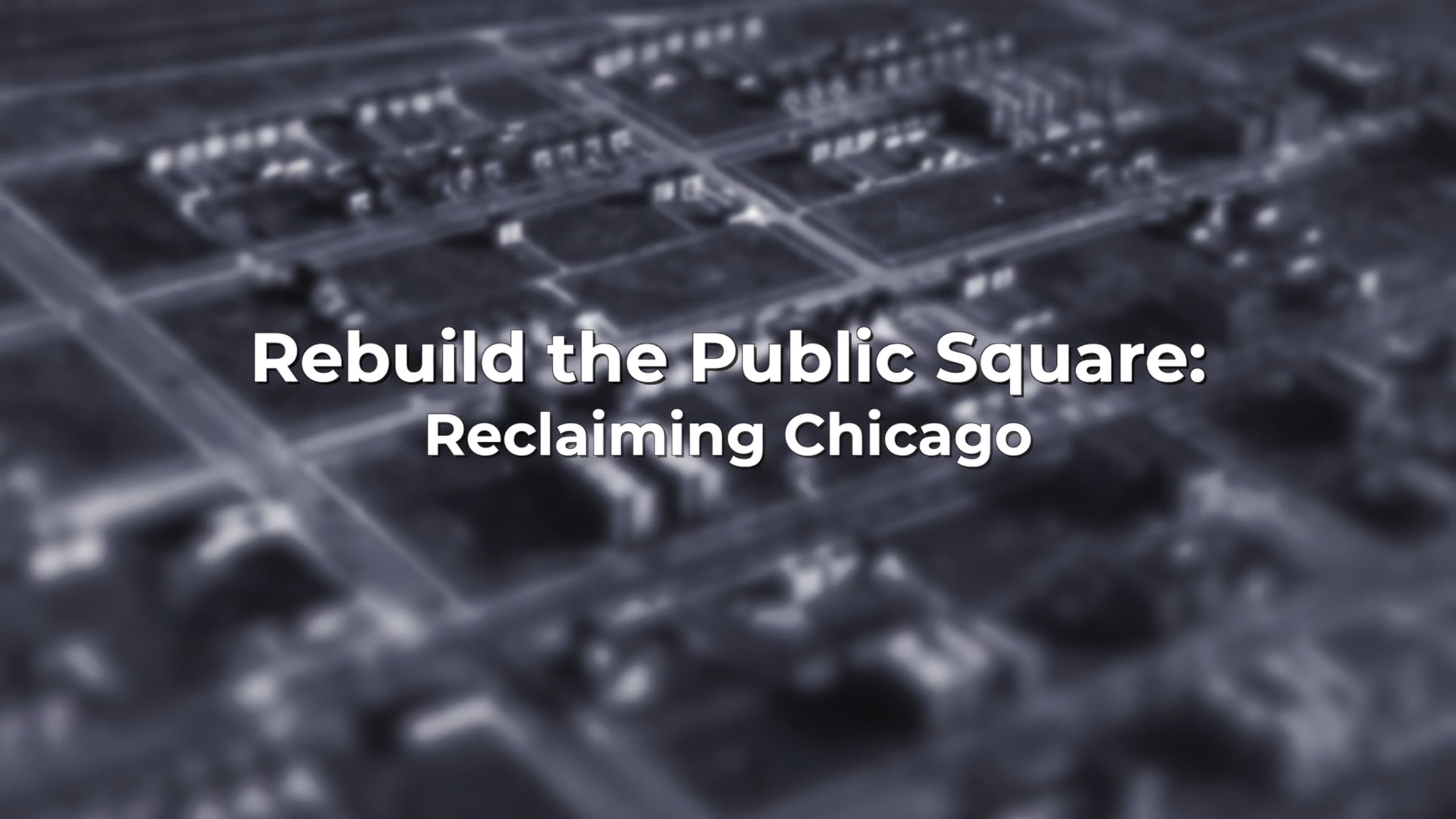 Rebuild the Public Square: Reclaiming Chicago