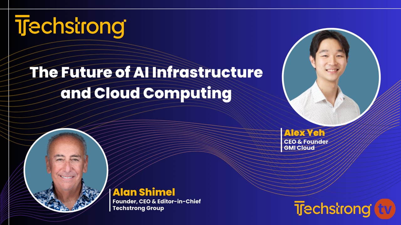 GMI Cloud's Alex Yeh on Scaling AI with Cloud Infrastructure - Techstrong TV