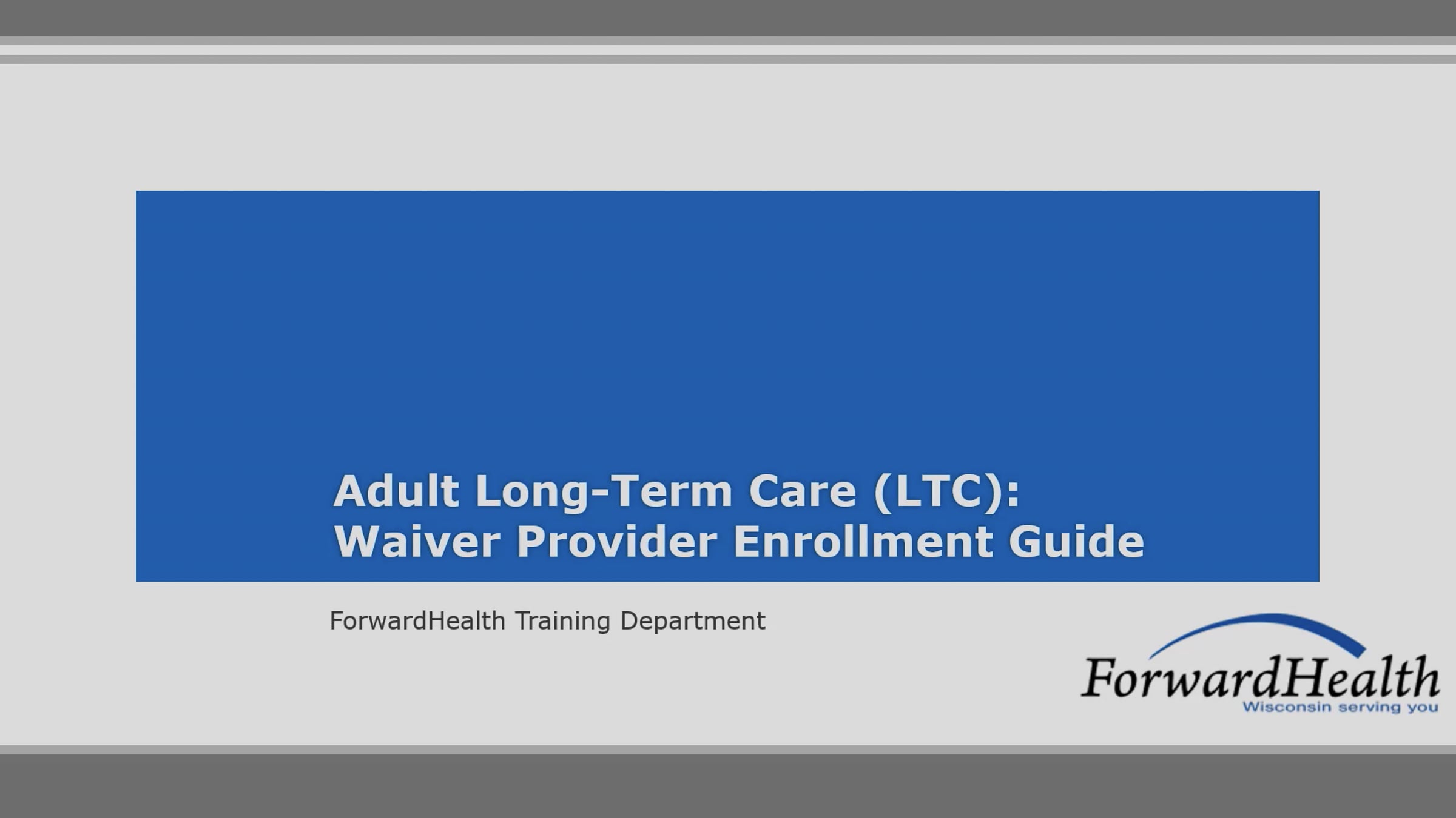 Adult LTC Waiver Provider Enrollment Guide Training (04:19)