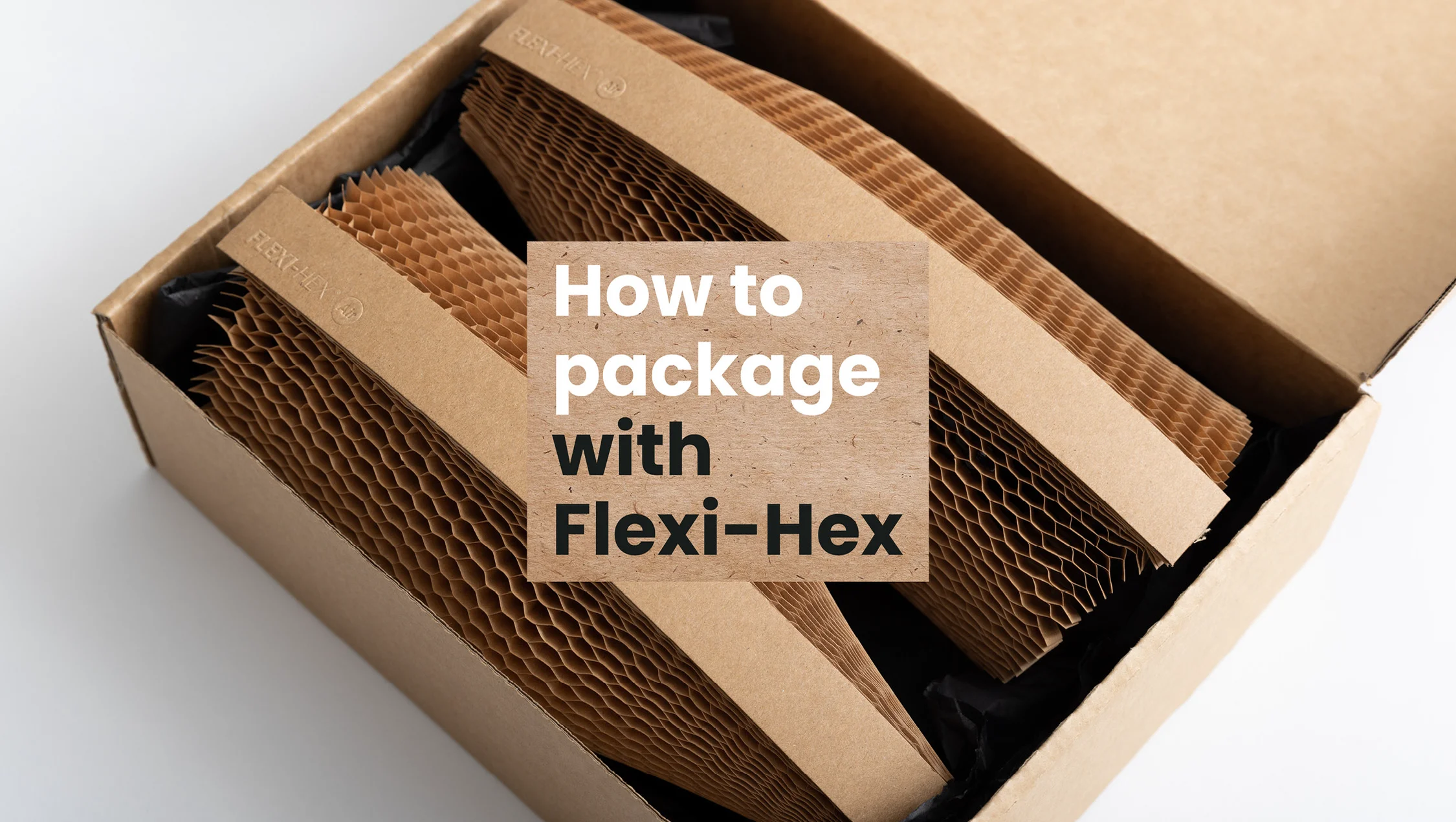 How to package with Flexi-Hex