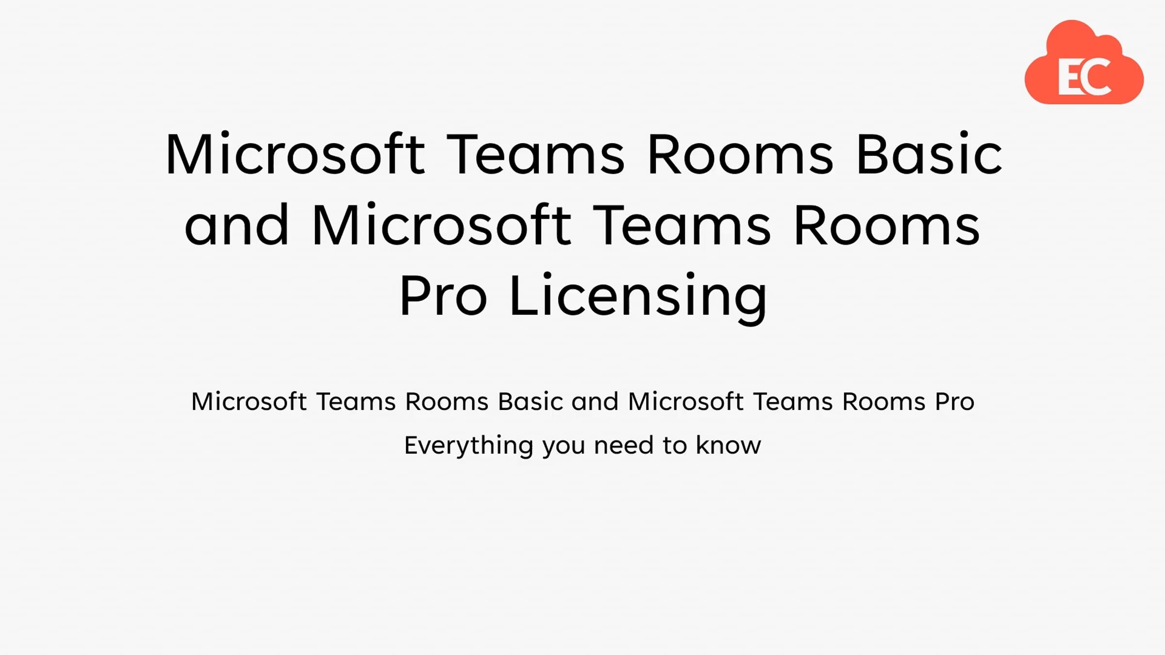 07 Microsoft Teams Rooms Basic and Microsoft Teams Rooms Pro Licensing